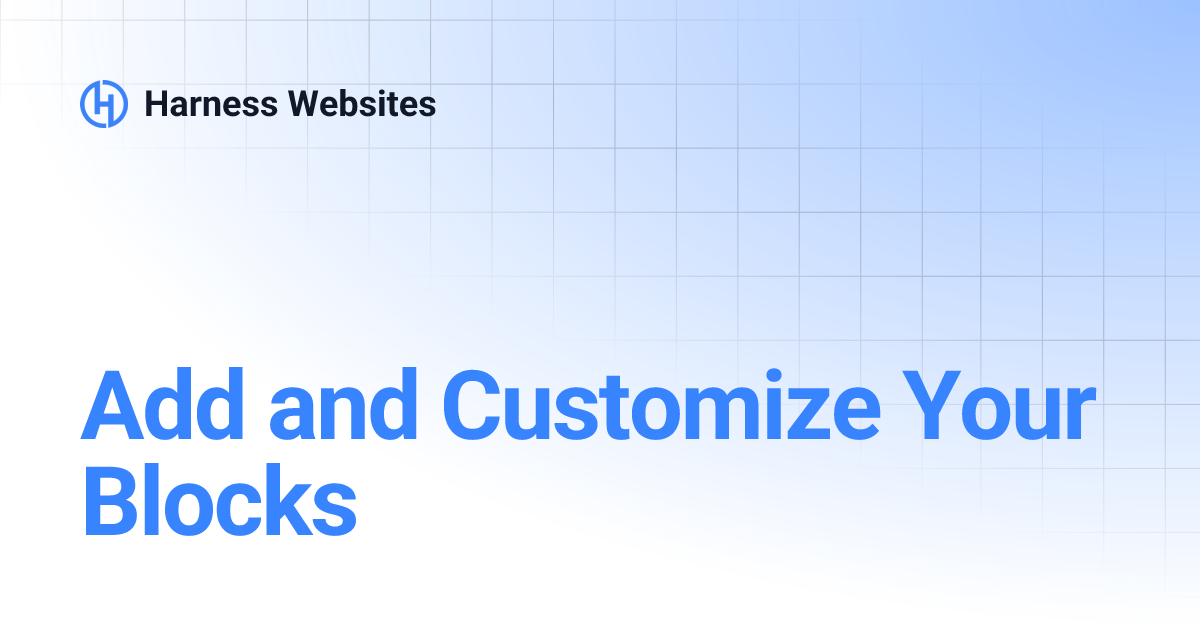 Add and Customize Your Blocks | Harness Websites