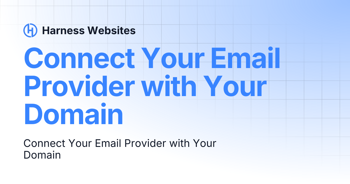 Connect Your Email Provider with Your Domain | Harness Websites