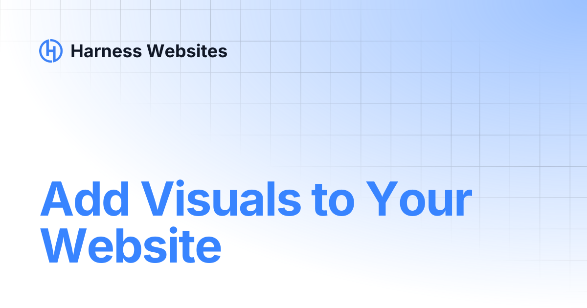Add Visuals to Your Website | Harness Websites